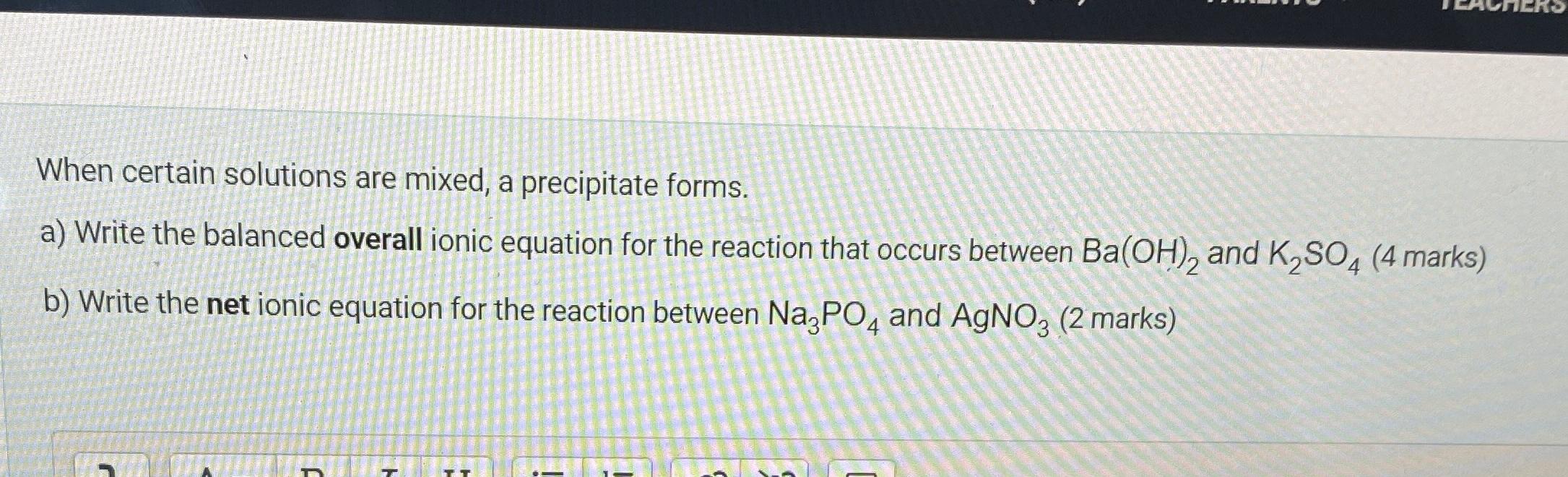 Solved When certain solutions are mixed, a precipitate | Chegg.com