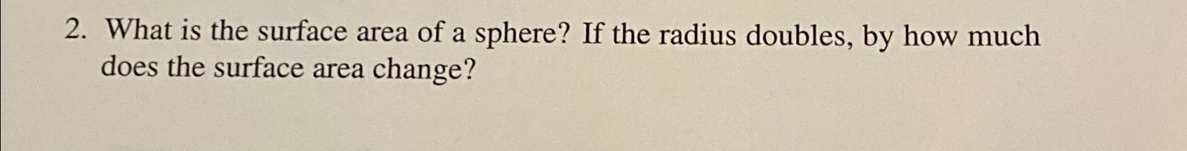 Solved What is the surface area of a sphere? If the radius | Chegg.com