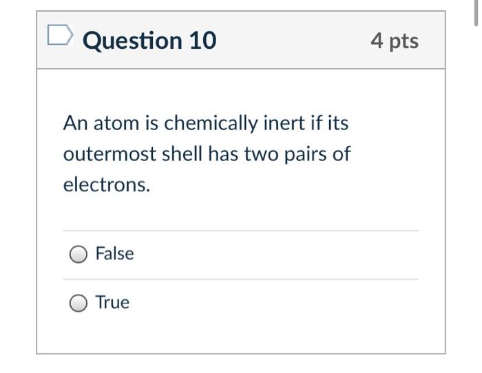 Solved Question 10 4 pts An atom is chemically inert if its | Chegg.com