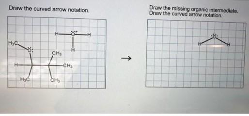 Solved Draw the curved arrow notation. Draw the missing | Chegg.com