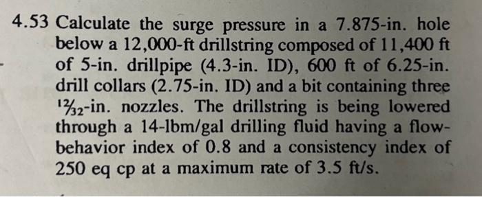 Solved .53 Calculate the surge pressure in a 7.875 -in. hole | Chegg.com