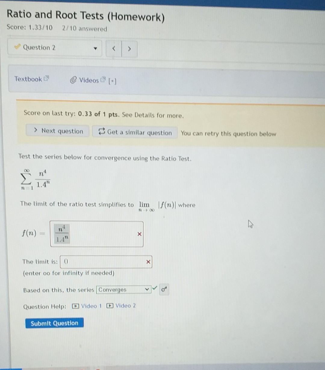 Solved Ratio and Root Tests (Homework) Score: 1.33/102/10 | Chegg.com