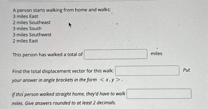 Solved A person starts walking from home and walks: 3 miles | Chegg.com