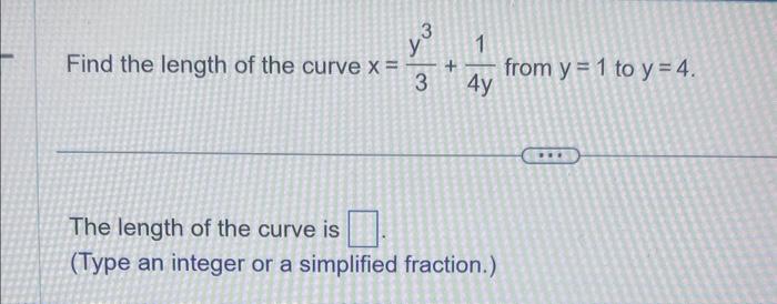 Solved Find the length of the curve x=3y3+4y1 from y=1 to | Chegg.com