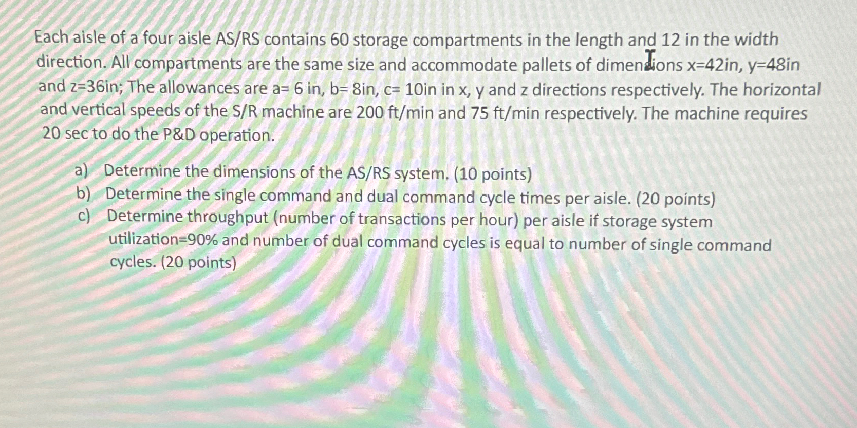 Solved Each aisle of a four aisle AS/RS contains 60 ﻿storage | Chegg.com