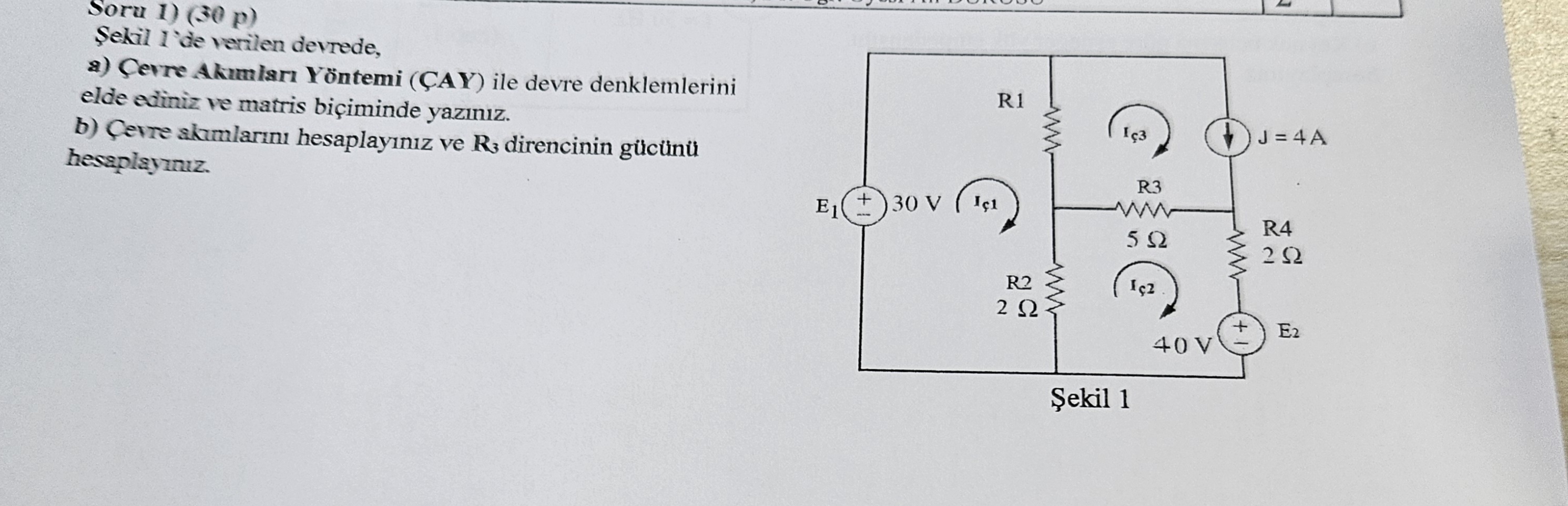 Soru 1) (30 p)Sekil 1 'de verilen devrede,a) Cevre | Chegg.com Soru 1) (30 p)Sekil 1 'de verilen devrede,a) Cevre | Chegg.com