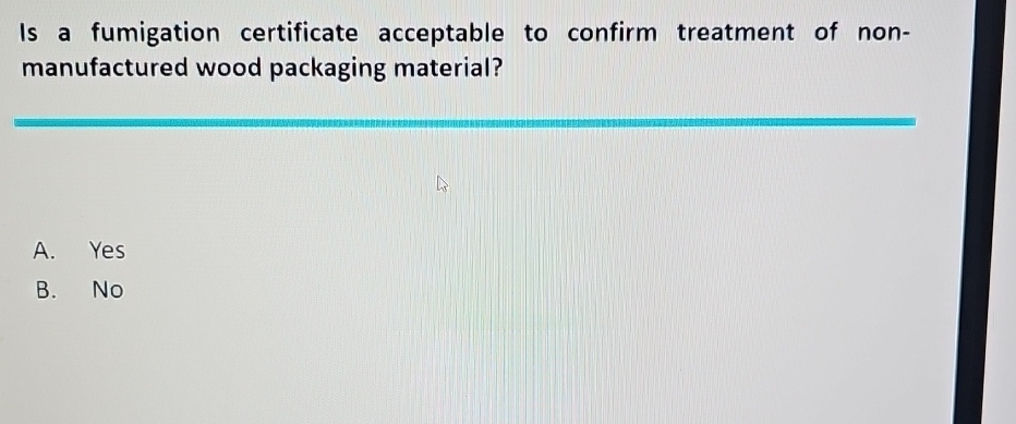 Solved Is a fumigation certificate acceptable to confirm | Chegg.com
