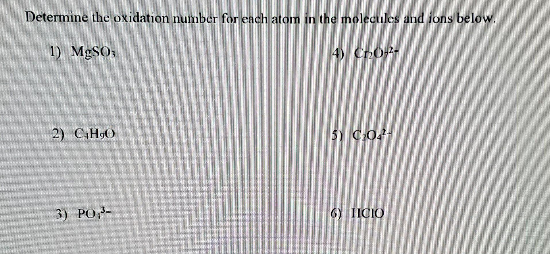 Solved Determine the oxidation number for each atom in the | Chegg.com