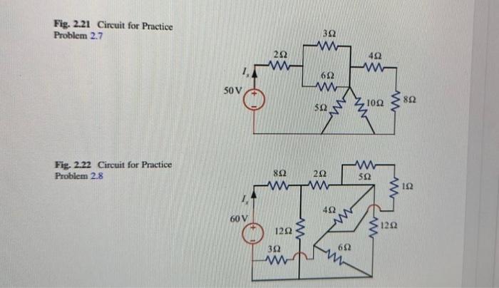 Solved Fig. 2.21 Circuit for Practice Problem 2.7 Fig. 2.22 | Chegg.com Solved Fig. 2.21 Circuit for Practice Problem 2.7 Fig. 2.22 | Chegg.com