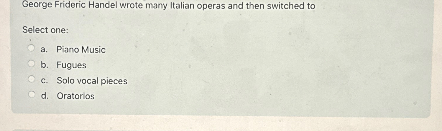 Solved George Frideric Handel wrote many Italian operas and | Chegg.com