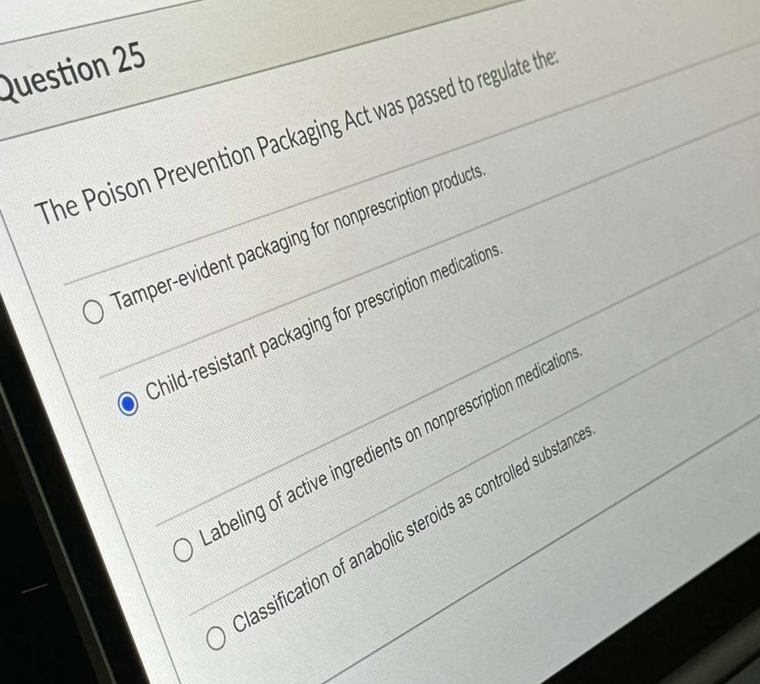 Solved Question 25The poison prevention packaging Act was | Chegg.com