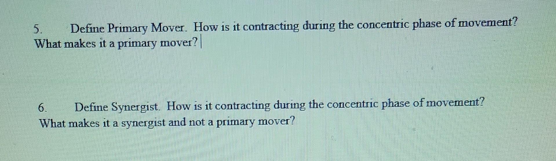 Solved 5. Define Primary Mover. How is it contracting during | Chegg.com