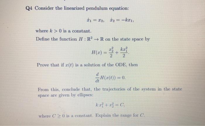 Solved Q4 Consider the linearized pendulum equation: 1 = 12, | Chegg.com