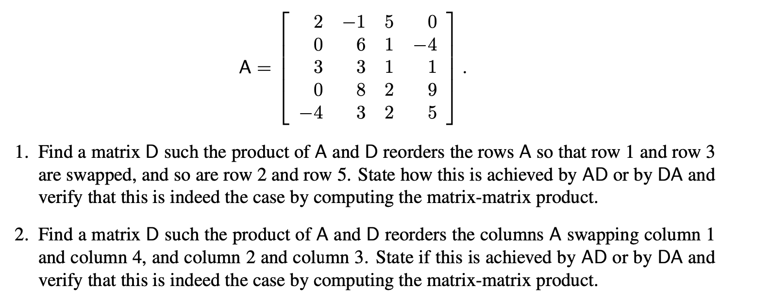 A=[2-150061-433110829-4325]1. ﻿Find a matrix D ﻿such | Chegg.com