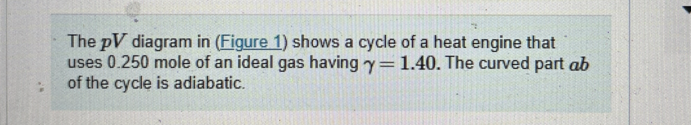 Solved The pV ﻿diagram in (Figure 1) ﻿shows a cycle of a | Chegg.com