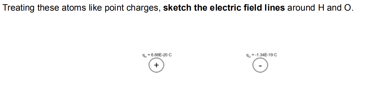 Solved Treating these atoms like point charges, sketch the | Chegg.com