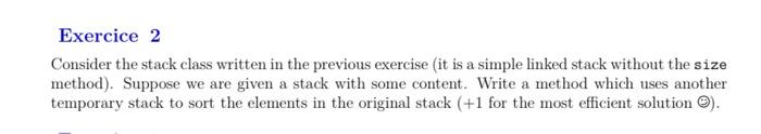 Solved Exercice 2 Consider the stack class written in the | Chegg.com