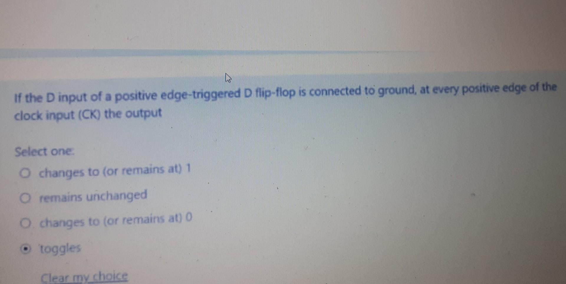 Solved If the D input of a positive edge-triggered D | Chegg.com