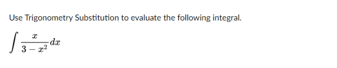 Solved Use Trigonometry Substitution to evaluate the | Chegg.com