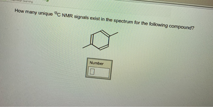 Solved anwaring How many unique 13C NMR signals exist in the | Chegg.com