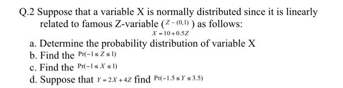 Solved Q.2 Suppose that a variable X is normally distributed | Chegg.com