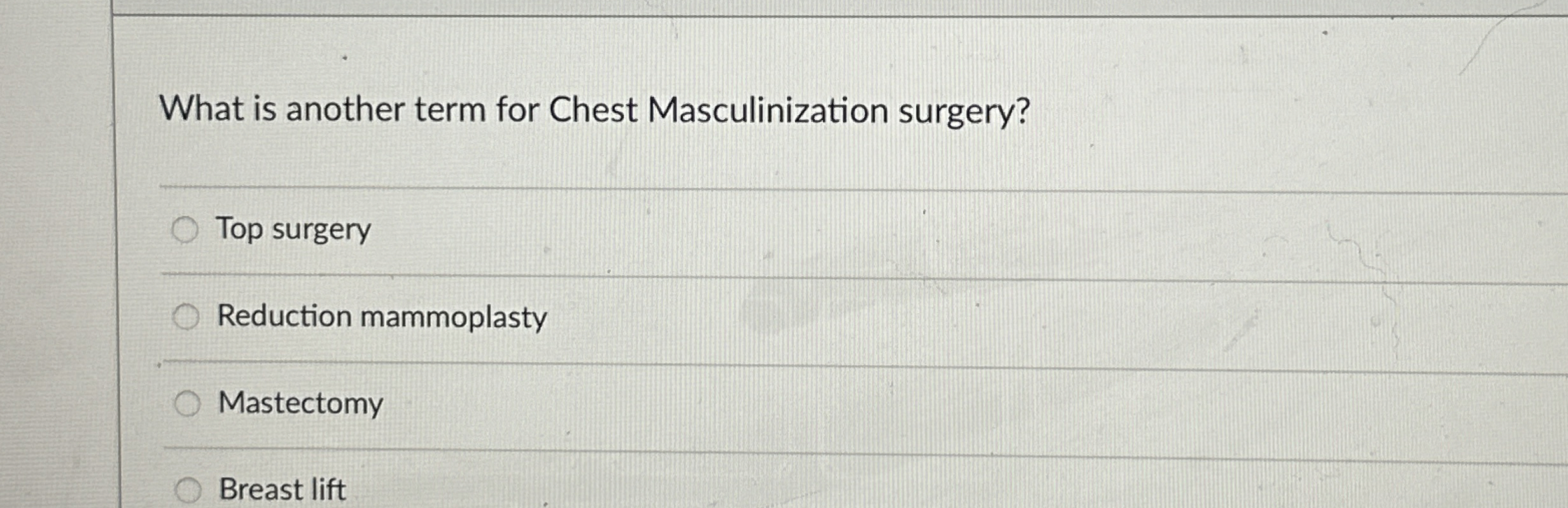 What is another term for Chest Masculinization | Chegg.com