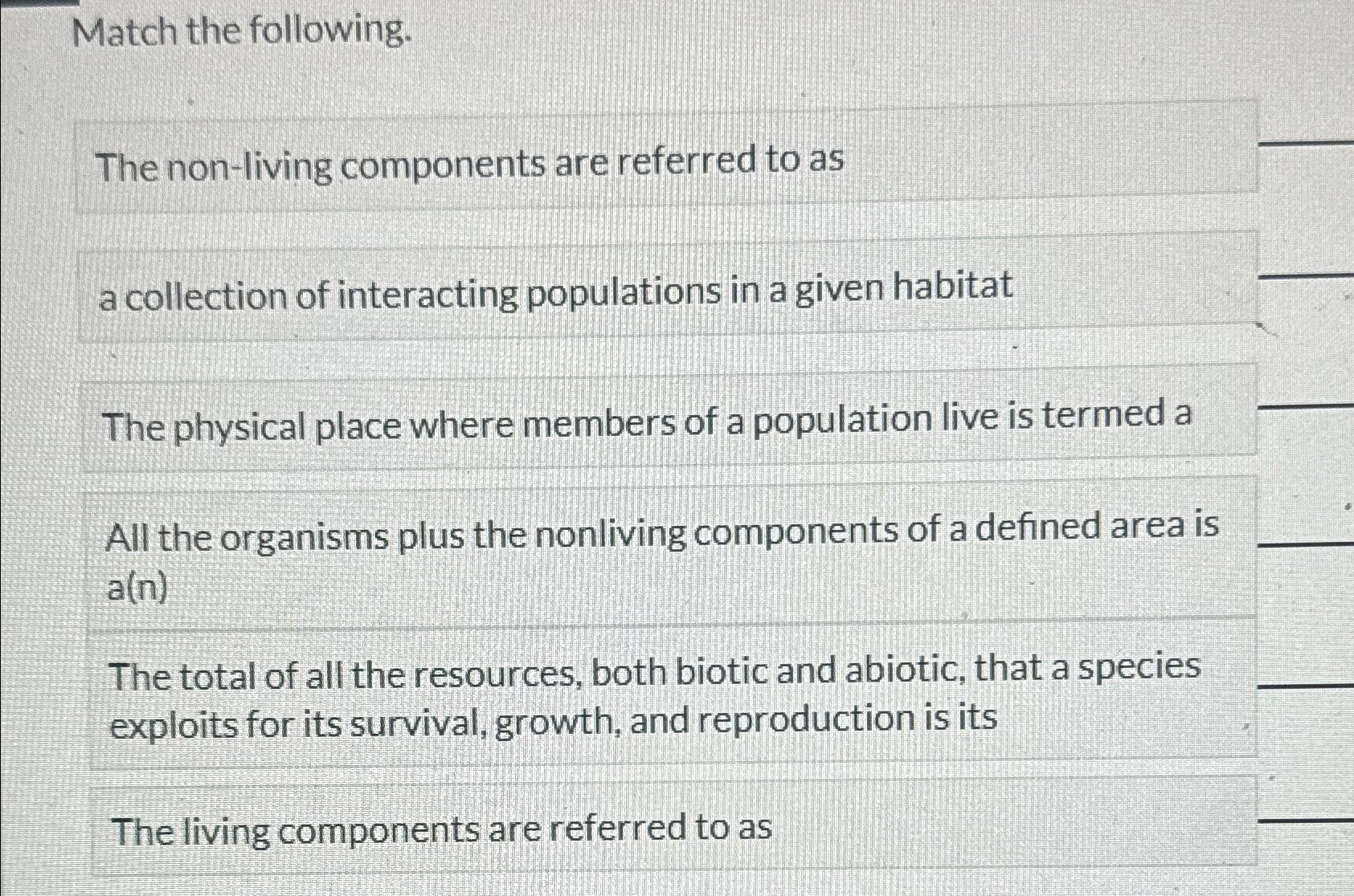 Match the following.The non-living components are | Chegg.com