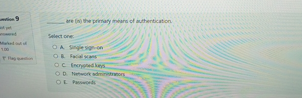 Solved are (is) ﻿the primary means of authentication.Select | Chegg.com