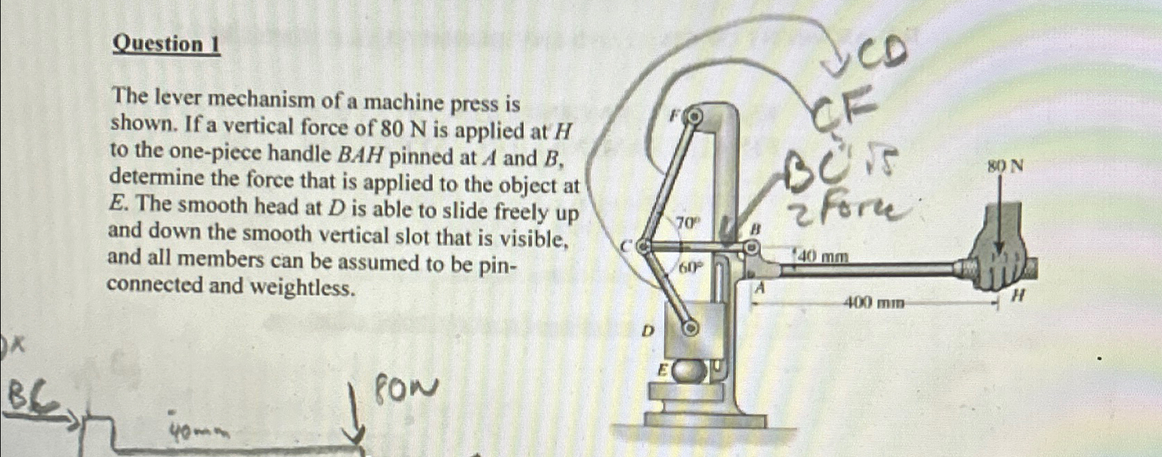 Solved Question 1The lever mechanism of a machine press is | Chegg.com