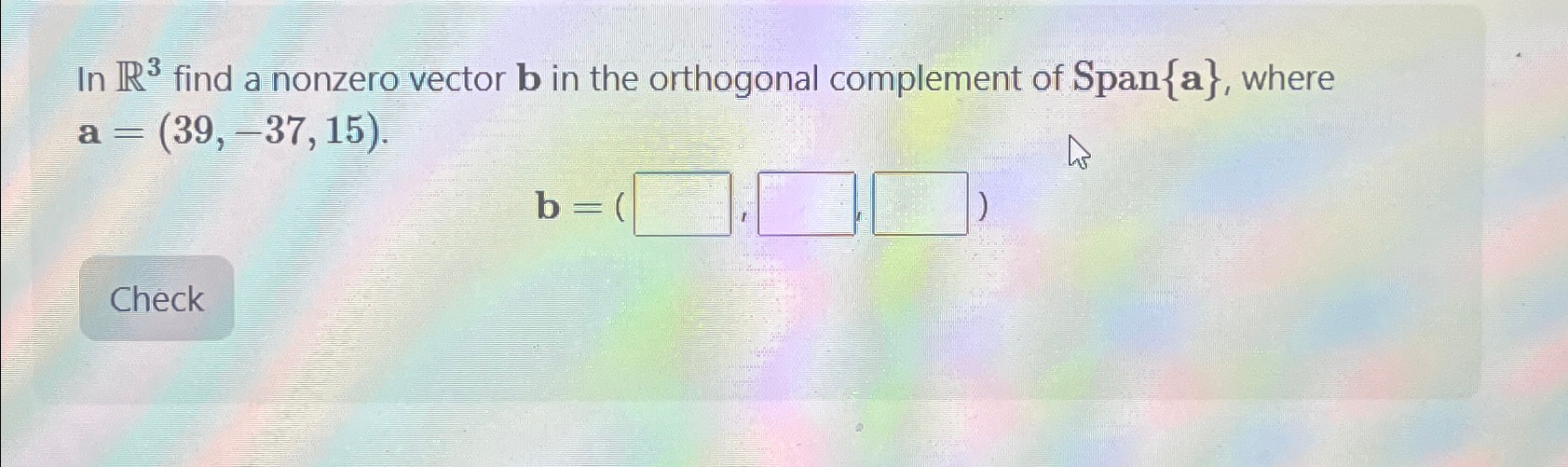 Solved In R3 ﻿find a nonzero vector b ﻿in the orthogonal | Chegg.com