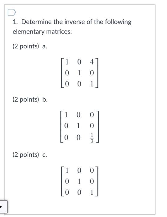 Solved 1. Determine the inverse of the following elementary | Chegg.com