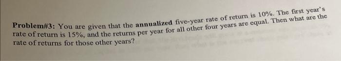 Solved Problem\#3: You are given that the annualized | Chegg.com