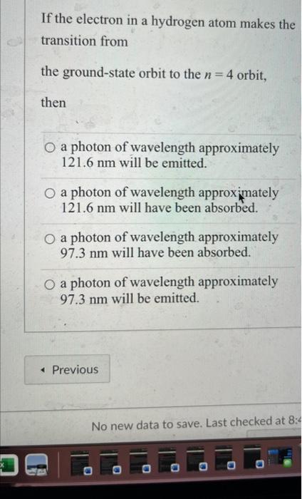 Solved If The Electron In A Hydrogen Atom Makes The