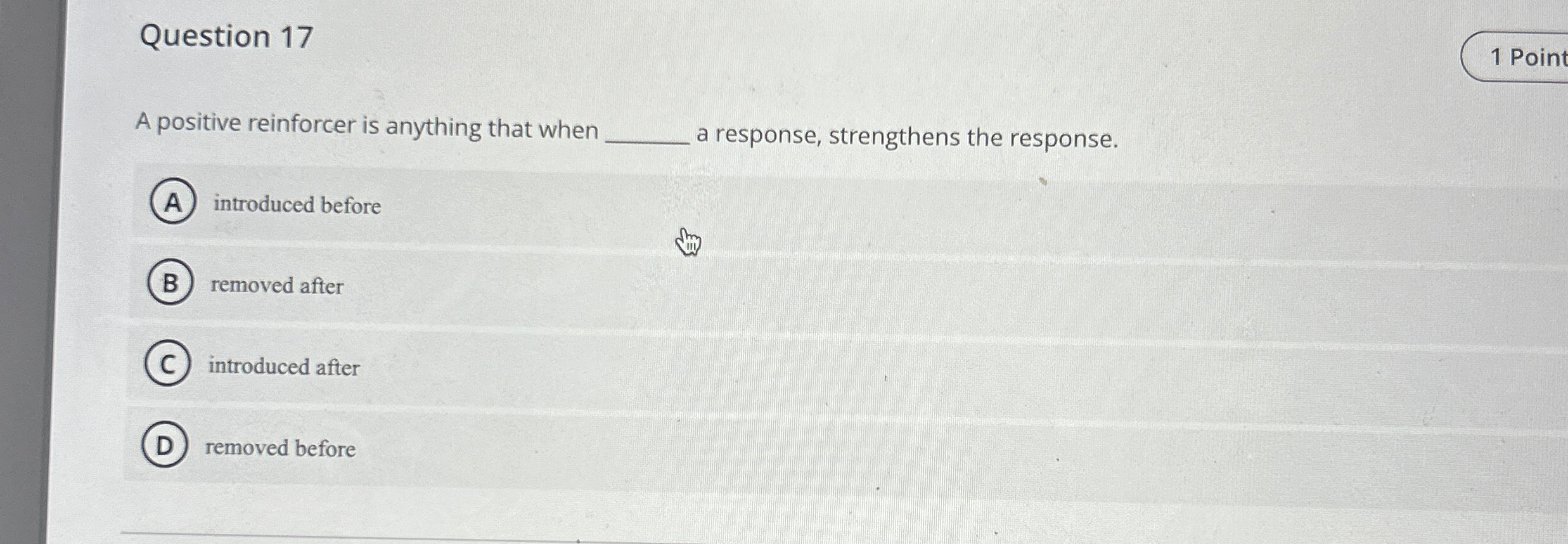 Solved Question 171 ﻿PointA positive reinforcer is anything | Chegg.com
