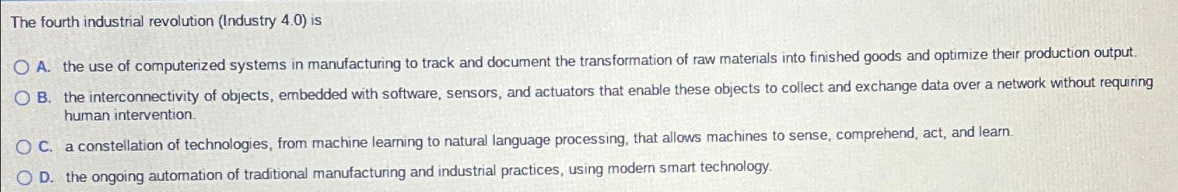 Solved The fourth industrial revolution (Industry 4.0 ) | Chegg.com