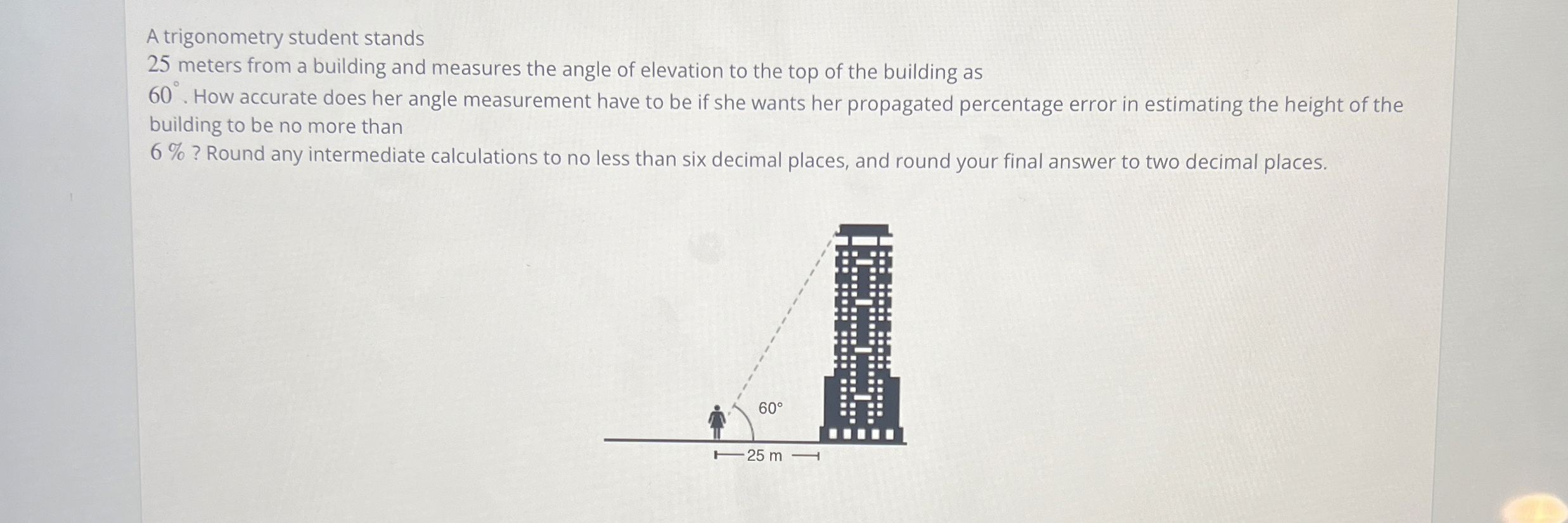 Solved A trigonometry student stands25 ﻿meters from a | Chegg.com