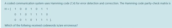 Solved 1 A coded communication system uses Hamming code | Chegg.com