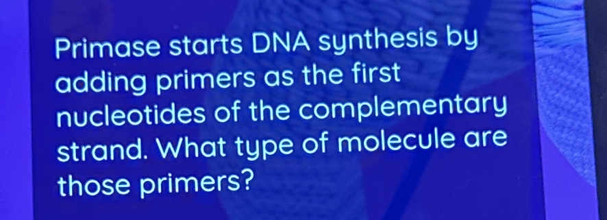 High Quality SOLUTION Primase starts DNA synthesis by adding primers as the | Chegg.com