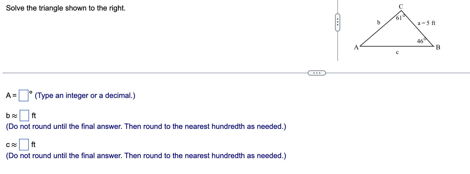 Solve the triangle shown to the right.A=,° (Type an | Chegg.com
