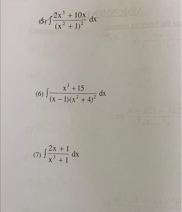 Solved 3 + 10x (512x³ dx 2 (x² + 1)² (6) J 3 x³ + 15 (x − | Chegg.com