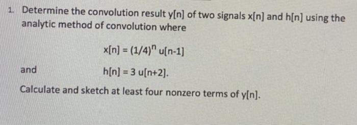 Solved 1. Determine the convolution result y[n] of two | Chegg.com