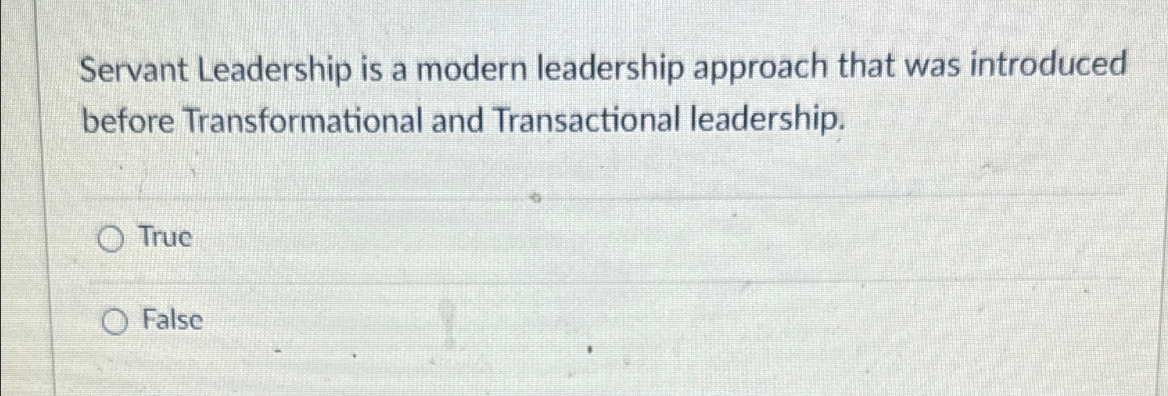 Solved Servant Leadership is a modern leadership approach | Chegg.com