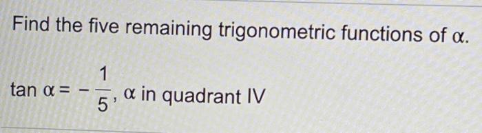 Solved Find the five remaining trigonometric functions of a. | Chegg.com
