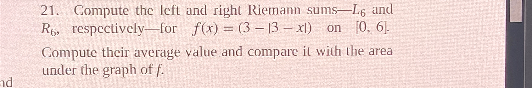 Solved Compute the left and right Riemann sums -L6 ﻿andR6, | Chegg.com