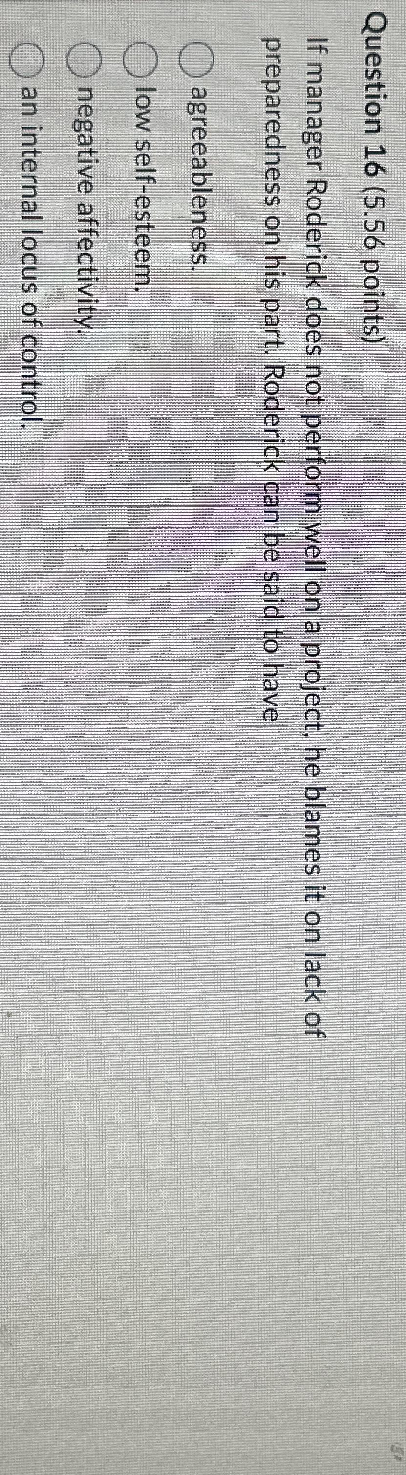 Solved Question 16 (5.56 ﻿points)If manager Roderick does | Chegg.com