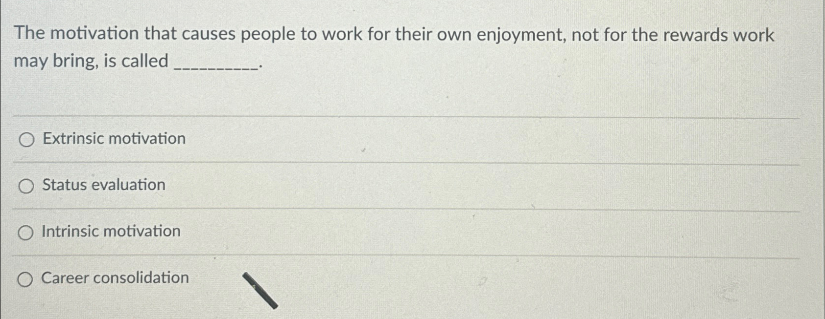 Solved The motivation that causes people to work for their | Chegg.com