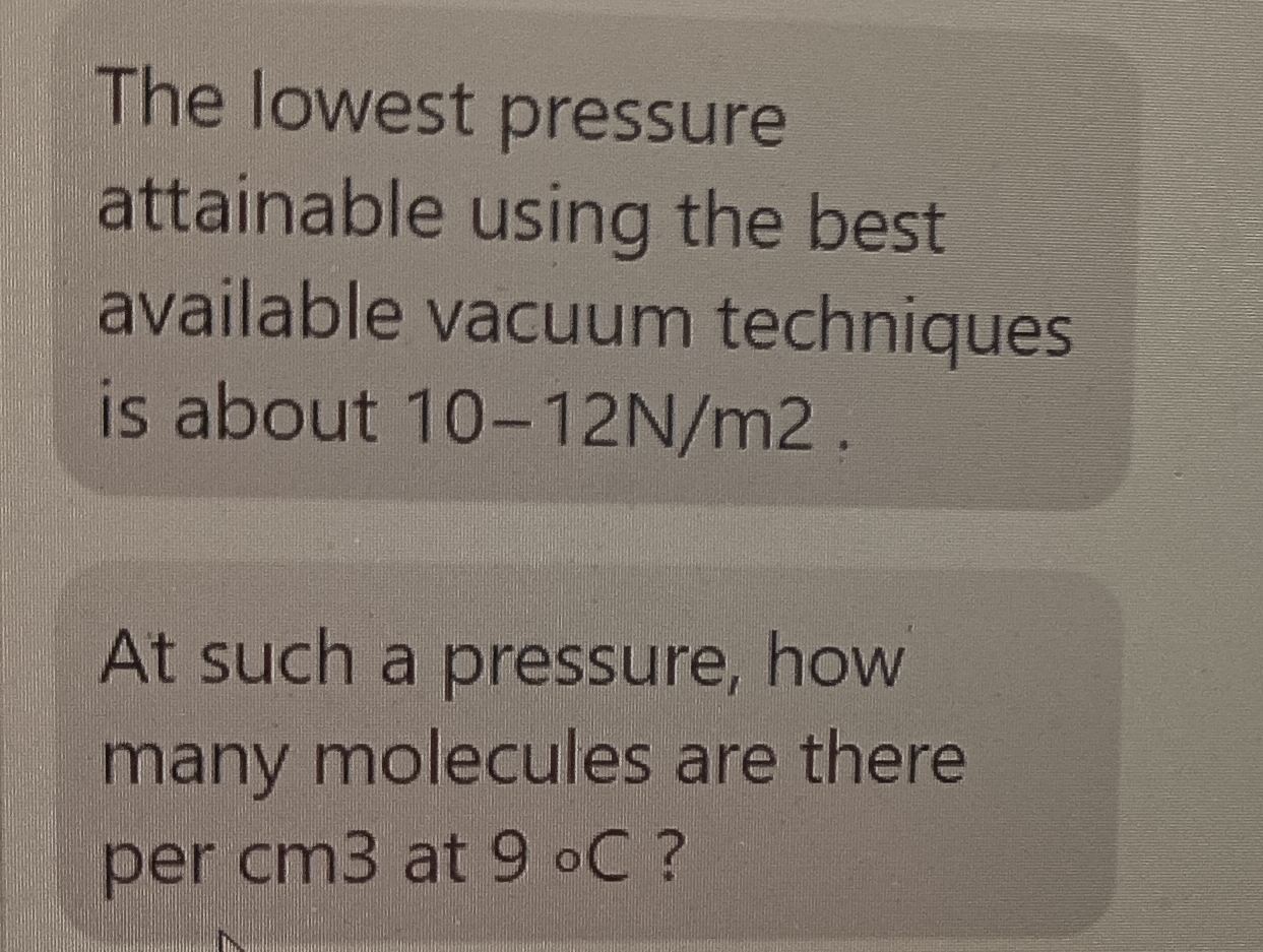 Solved The lowest pressure attainable using the best | Chegg.com