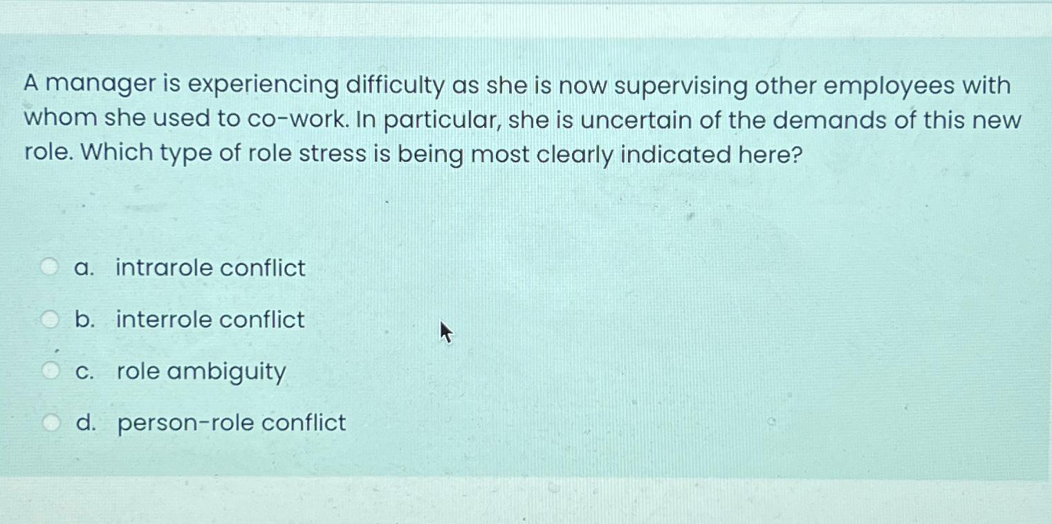 Solved A manager is experiencing difficulty as she is now | Chegg.com