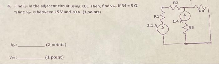 Solved 4. Find iR4 in the adjacent circuit using KCL. Then, | Chegg.com