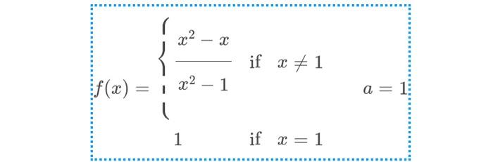 f(x) ( x² - 1 x² 1 X - if x ‡ 1 if x = 1 a = 1: | Chegg.com
